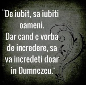 De iubit sa iubiti oamenii, dar cand e vorba de incredere